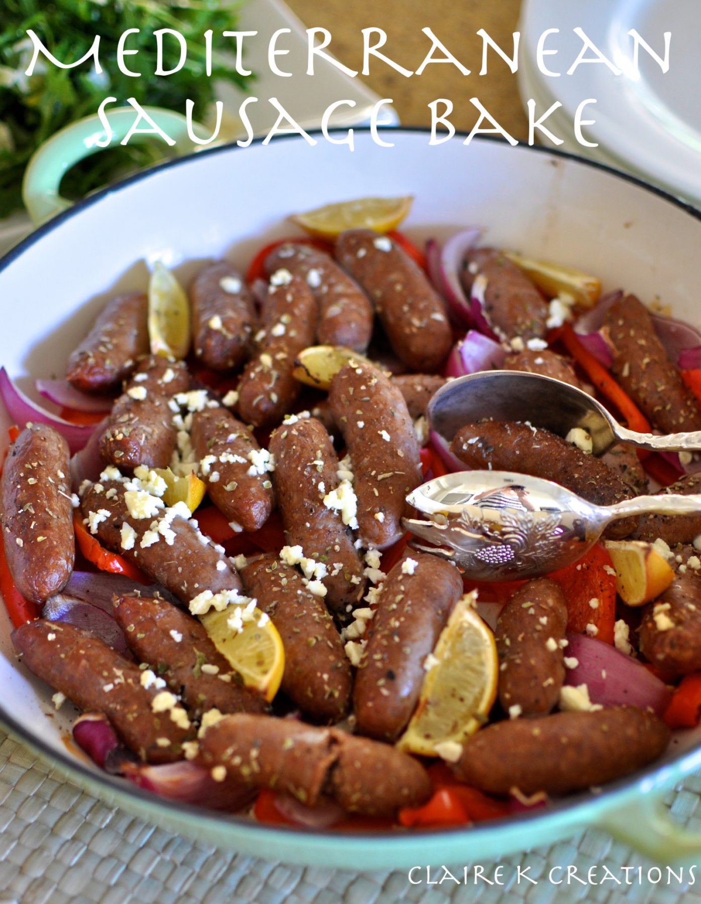 Mediterranean baby sausage bake - Claire K Creations