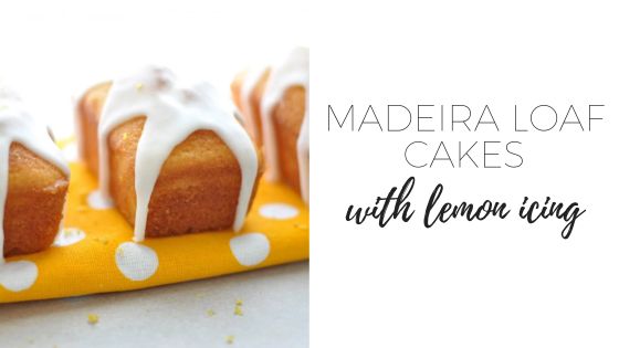 Easy Madeira loaf cakes with lemon icing - Claire K Creations