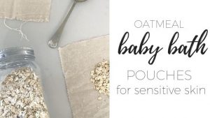 Oatmeal baby bath pouches - for babies with sensitive or irritated skin