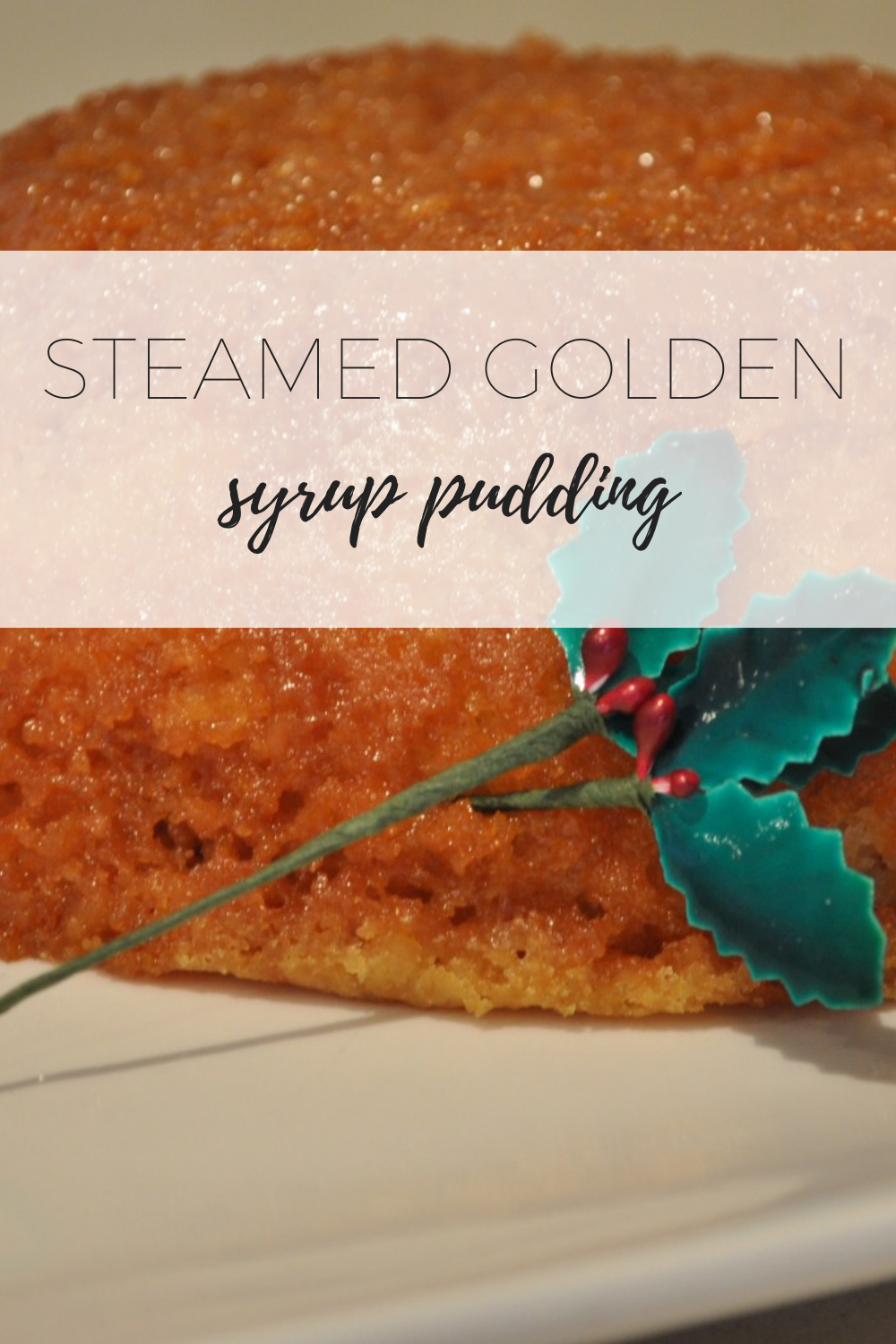 Steamed golden syrup pudding (no-fruit Christmas pudding)